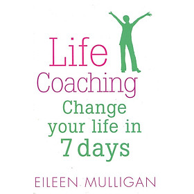 Mua Sách Life Coaching: Change Your Life In 7 Days