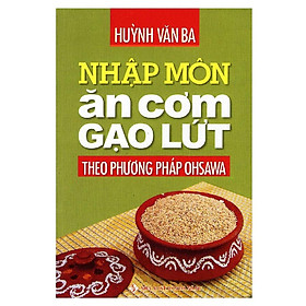Mua Sách - Nhập Môn Ăn Cơm Gạo Lứt Theo Phương Pháp Ohsawa - Chính ...
