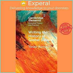 Mua Sách - Writing the History of Global Slavery by Trevor Burnard (UK ...