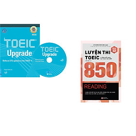 Mua Combo 2 cuốn sách: TOEIC Upgrade + Luyện thi TOEIC 850 Reading