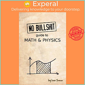 Mua Sách - No Bullshit Guide to Math and Physics by Ivan Savov (UK ...