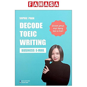 Mua Sách - Decode TOEIC Writing - Business E-Mail - Chinh Phục Mọi Dạng Bài E-Mail tại Nhà sách ...