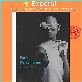 Mua Sách - Paris Refashioned, 1957-1968 by Colleen Hill (UK edition ...