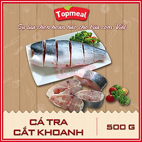 Mua HCM - Cá tra cắt khoanh (500g) - Thích hợp với các món kho, chiên ...