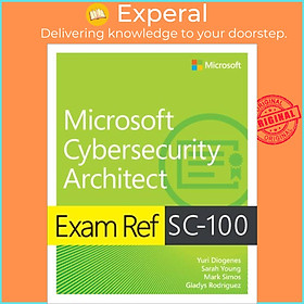 Mua Sách - Exam Ref SC-100 Microsoft Cybersecurity Architect by Mark Simos (UK edition ...