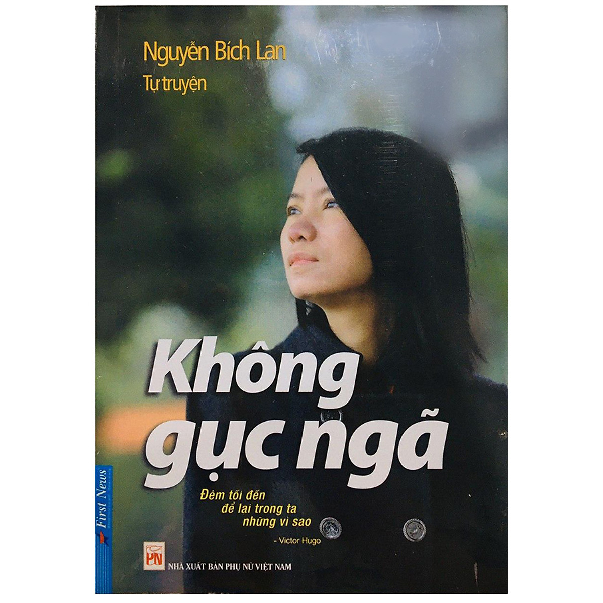 Mua Tự Truyện Nguyễn Bích Lan - Không Gục Ngã (Tái Bản) tại info book