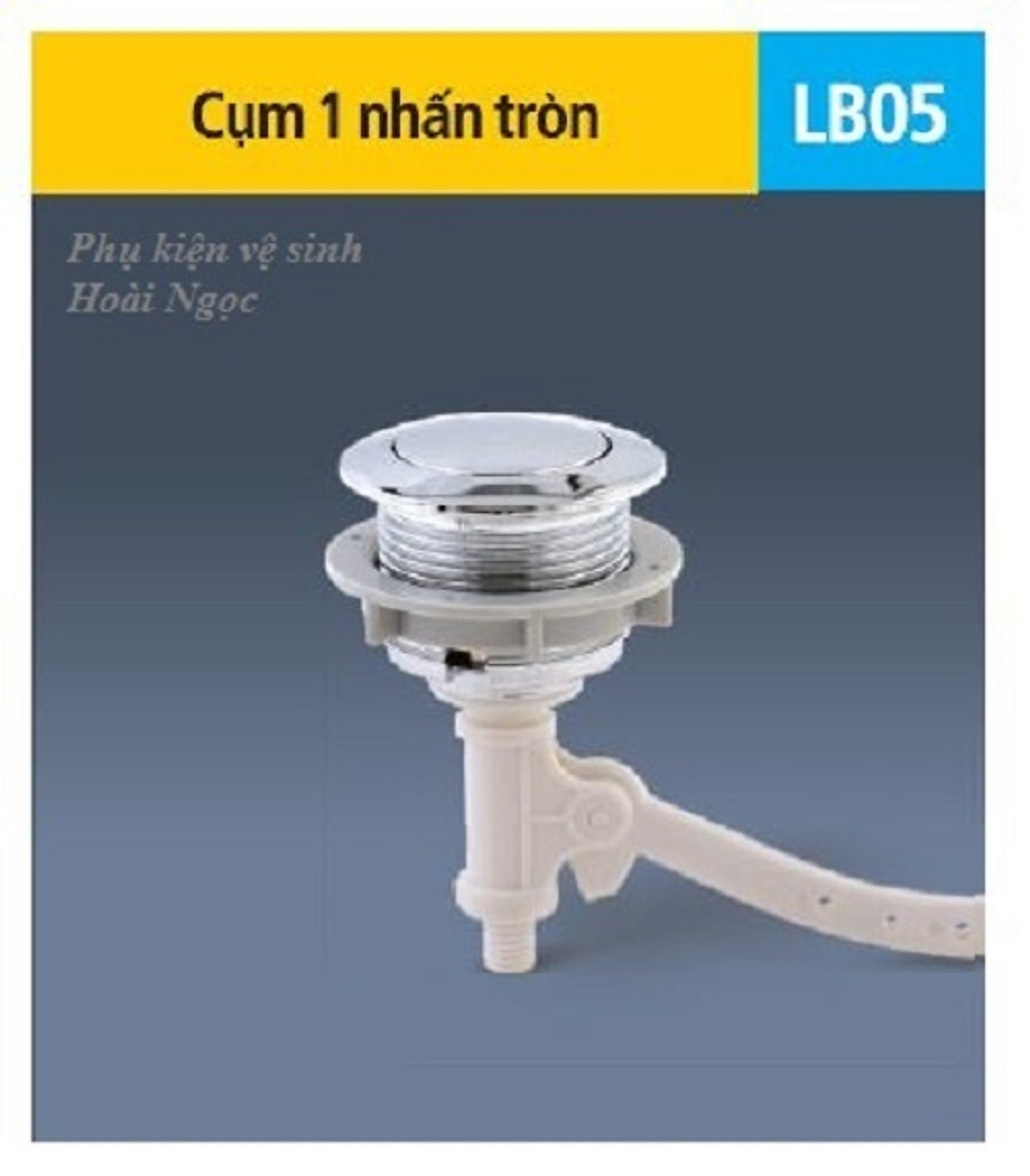 Mua LB05 - cụm 1 nhấn tròn két nước bồn cầu tại Phụ kiện vệ sinh Hoài Ngọc