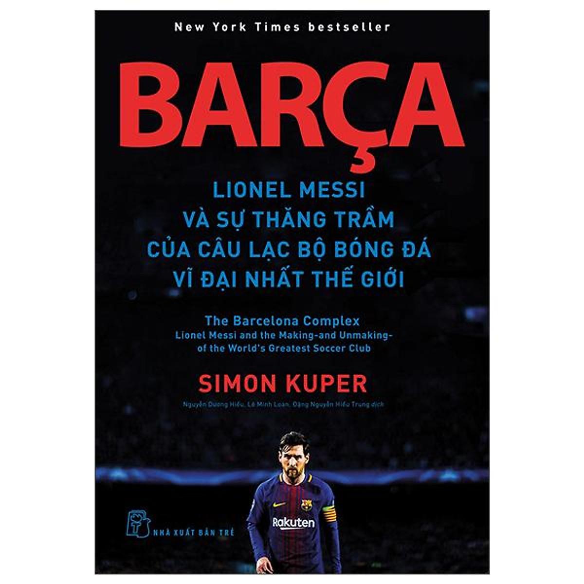 Sách - Barça Lionel Messi Và Sự Thăng Trầm Của Câu Lạc Bộ Bóng Đá Vĩ ...